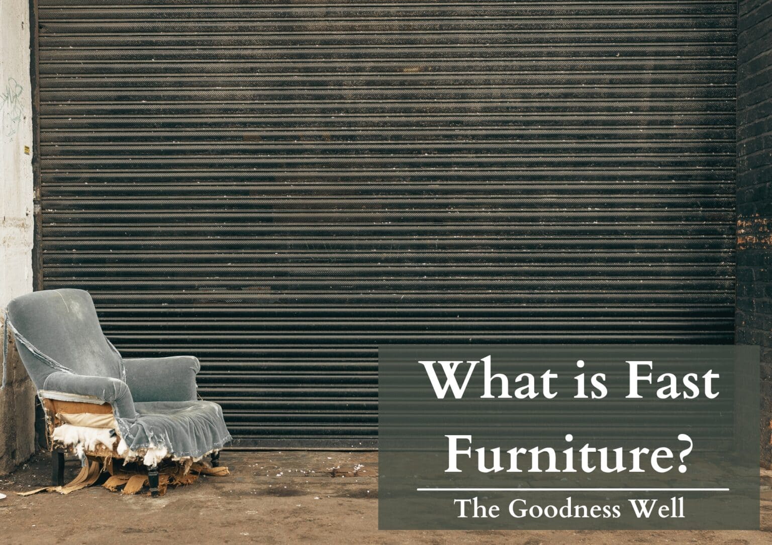 What is Fast Furniture and Why Is It a Problem? - The Goodness Well